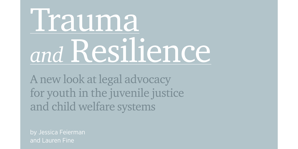 Trauma and Resilience | Juvenile Law Center
